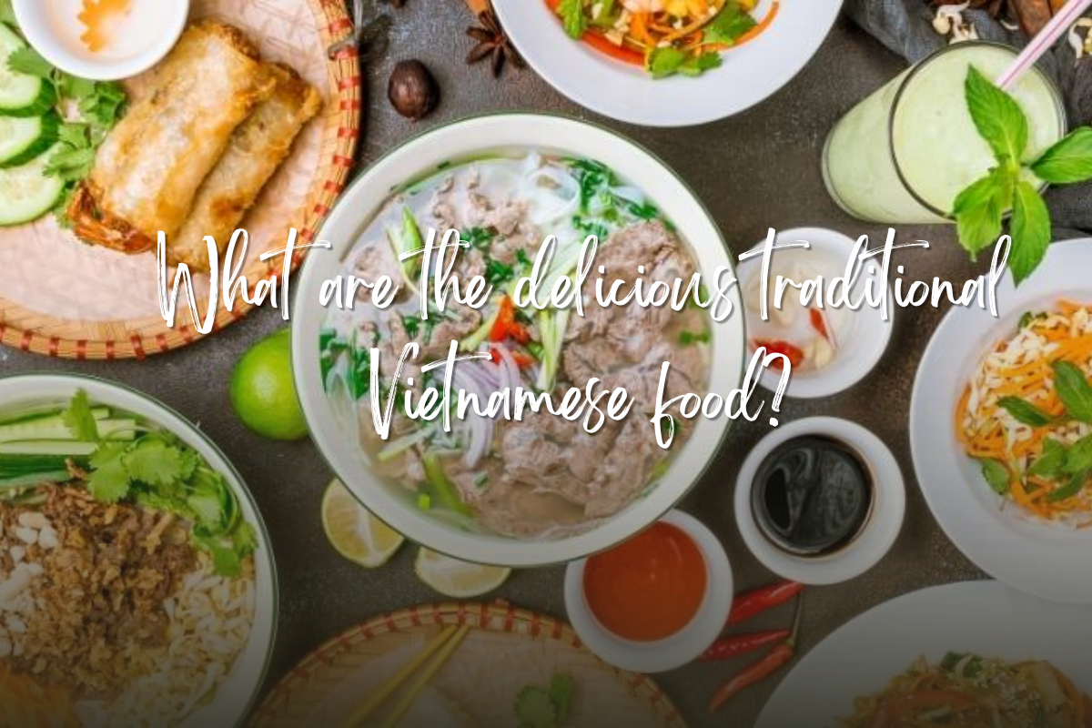 What are The Delicious Traditional Vietnamese Food? - Asianwaytravel.com